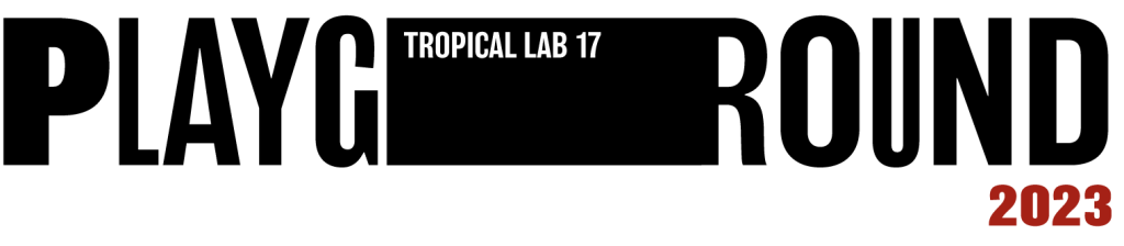 Playground – Tropical Lab Retrospective